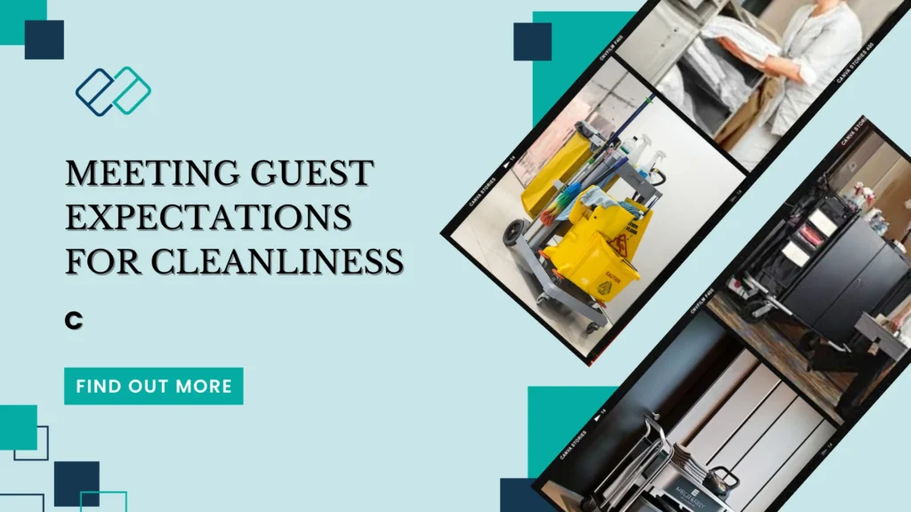 Meeting Guest Expectations for Cleanliness: A Guide for Hotel